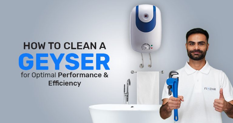 How to Clean a Geyser for Optimal Performance and Efficiency