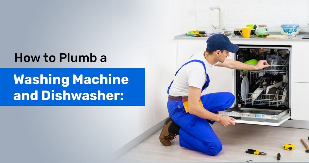 How to Plumb a Washing Machine and Dishwasher