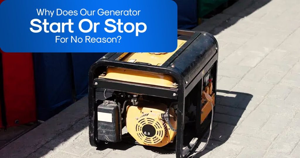 Why Does Our Generator Start Or Stop For No Reason?