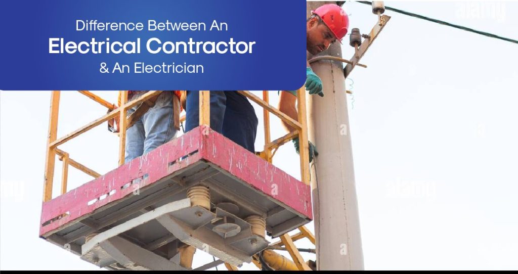 Difference An Electrical Contractor & Electrician Services