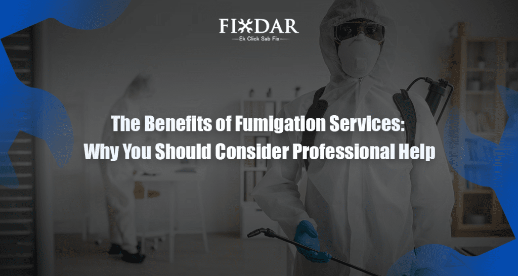 Fumigation Services: Why You Should Consider Professional