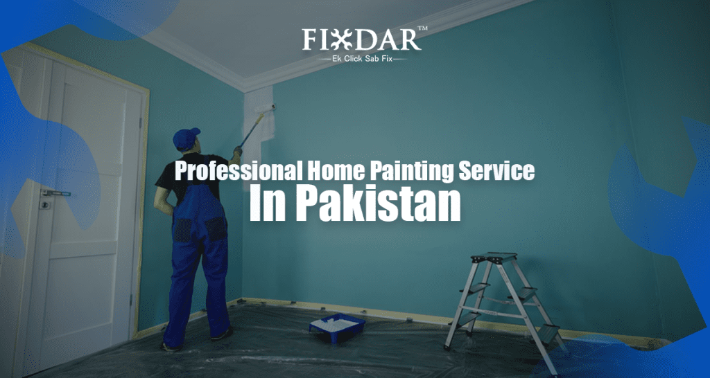 Professional Home Painting Service In Pakistan | FixDar
