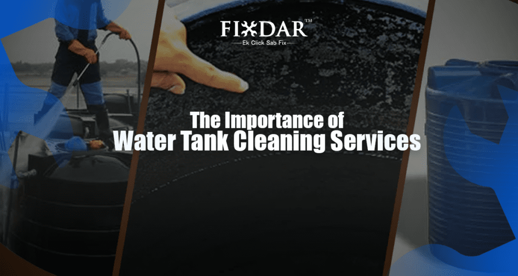 The Importance Of Water Tank Cleaning Services | FixDar | 25