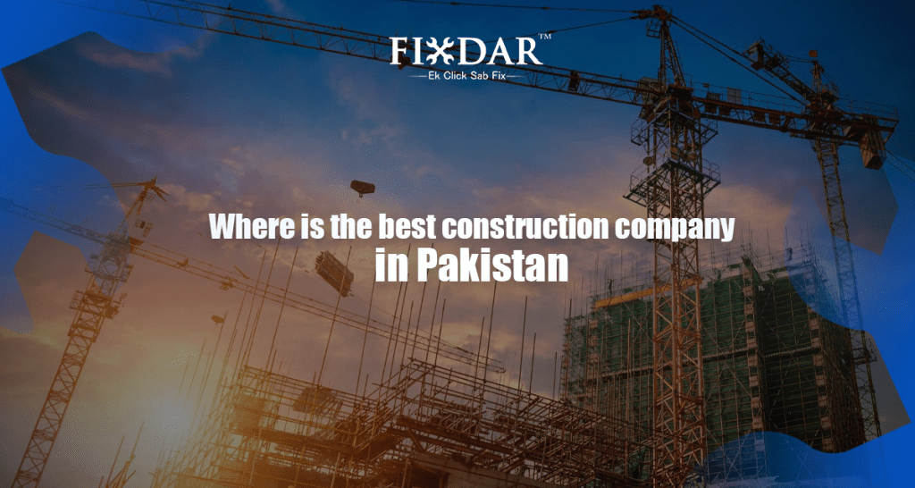 Where Is The Best Construction Company In Pakistan? - 2025