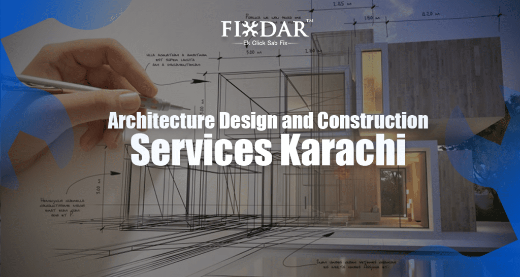Architecture Design and Construction Services Karachi - 2025